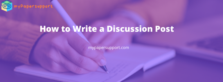 Simple Steps on How to Write a Discussion Post - My Paper Support